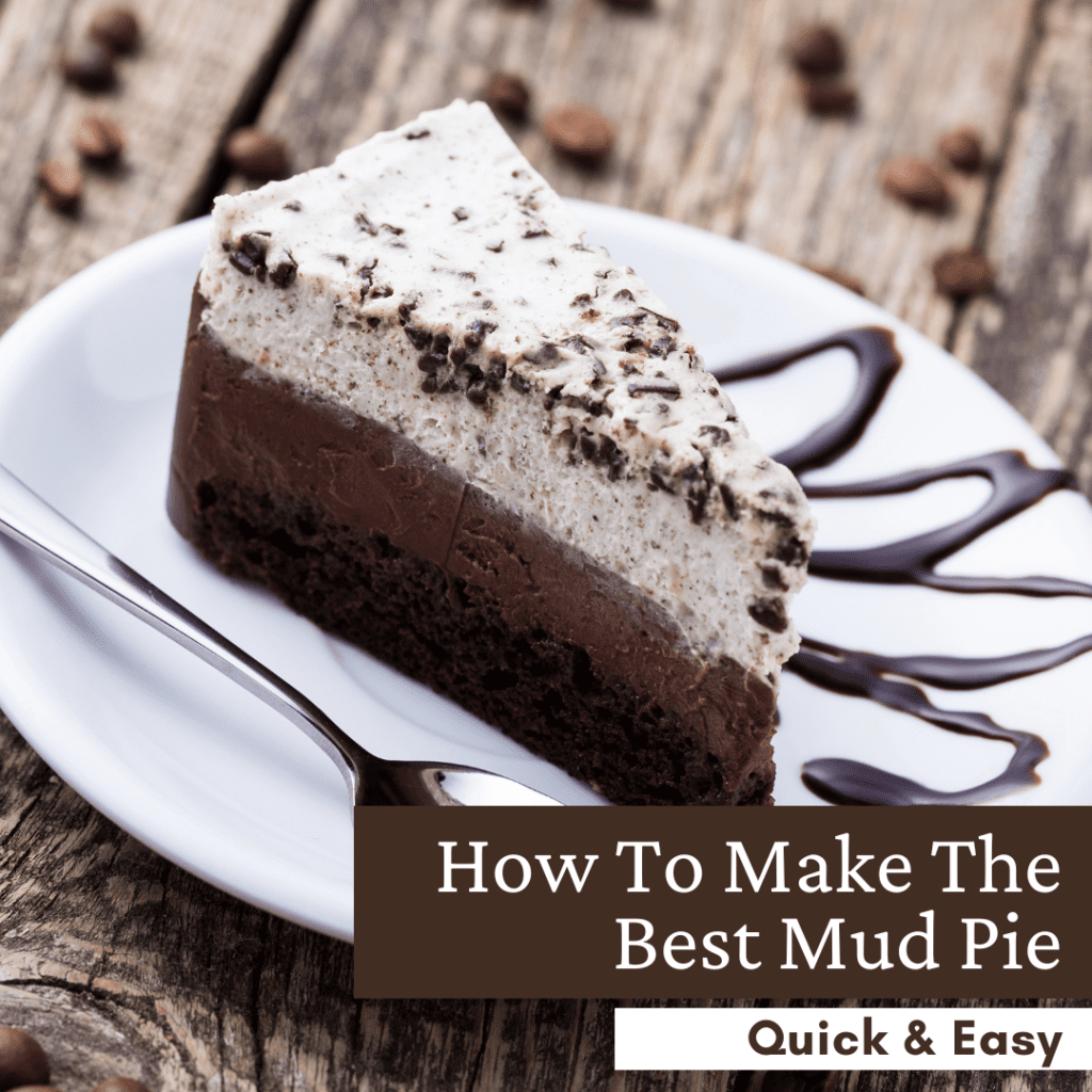 How to Make the Best Mud Pie - My Thoughts, Ideas, and Ramblings